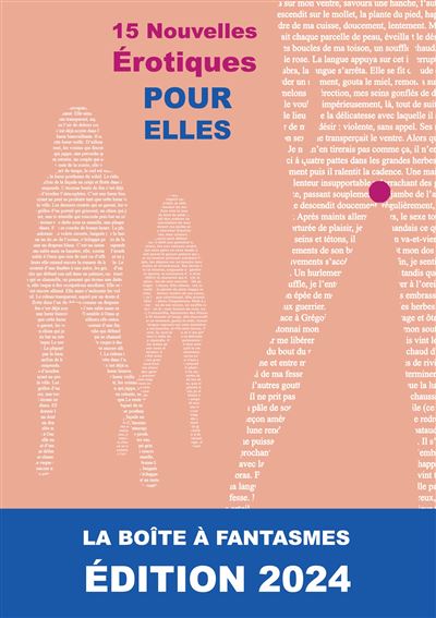 15 Nouvelles Érotiques Pour "Elles" La Boîte à Fantasmes ÉDITION 2024 - broché - Pascal Labbé ...