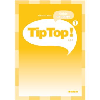 Tip Top ! 1 - Guide pédagogique - broché - Catherine Adam - Achat Livre ...
