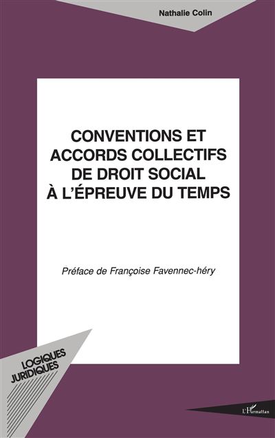 Conventions et accords collectifs de droit social à l'épreuv - broché - Nathalie Colin - Achat ...