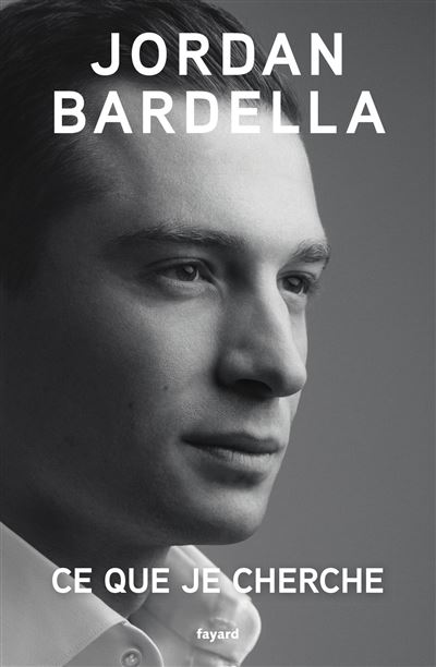 Ce Que Je Cherche Broché Jordan Bardella Achat Livre Ou Ebook Fnac