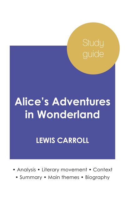 Study guide Alice's Adventures in Wonderland by Lewis Carroll (in-depth ...