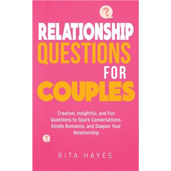 Relationship Questions for Couples: Creative, Insightful, and Fun ...