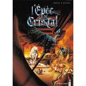 L'Epée de Cristal - Le regard de Wenlok Tome 02 - L'Épée de cristal ...