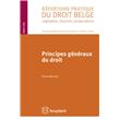 Principes généraux du droit Belge. Législation, doctrine, jurisprudence ...