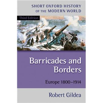 Barricades and borders/europe 1800-1914 - Poche - Robert Gildea - Achat Livre ou ebook | fnac