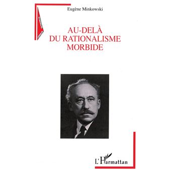 Au-delà du rationalisme morbide - broché - Eugène Minkowski - Achat ...
