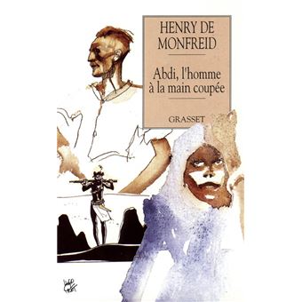 Abdi l'homme à la main coupée - broché - Henry de Monfreid - Achat ...