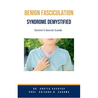Benign Fasciculation Syndrome Demystified: Doctor’s Secret Guide ...