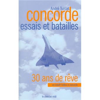 Concorde 30 ans de reves essais d'hier batailles d'aujourd'hui Essais ...