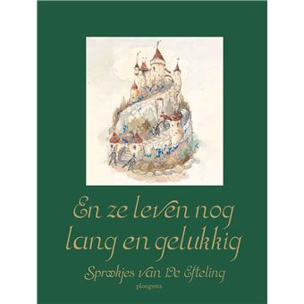 En ze leven nog lang en gelukkig Sprookjes van de Efteling - cartonné ...