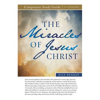 The Miracles of Jesus Christ Study Guide - ebook (ePub) - Renner Rick ...