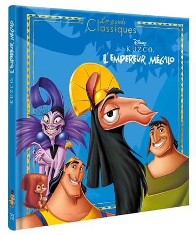KUZKO, L'EMPEREUR MÉGALO - Les Grands Classiques - L'histoire du film - Disney - Dernier livre ...
