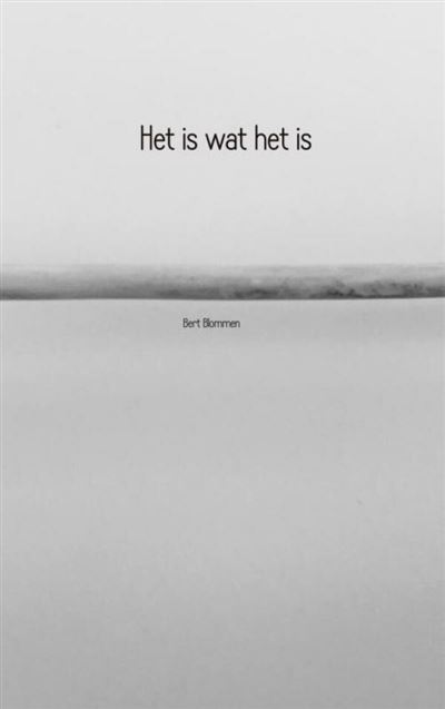 Het is wat het is - broché - Bert Blommen - Achat Livre | fnac