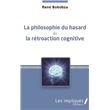 La philosophie du hasard ou la rétroaction cognitive - broché - René ...