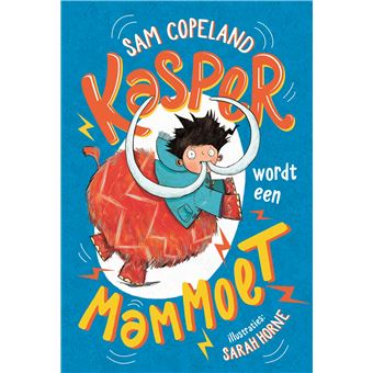 Kasper - Tome 3 - Kasper wordt een mammoet - Sam Copeland, Maria ...