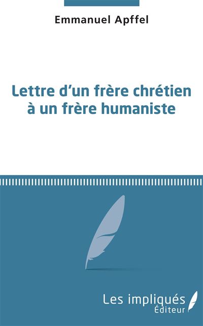 Lettre d'un frère chrétien à un frère humaniste - broché - Emmanuel ...