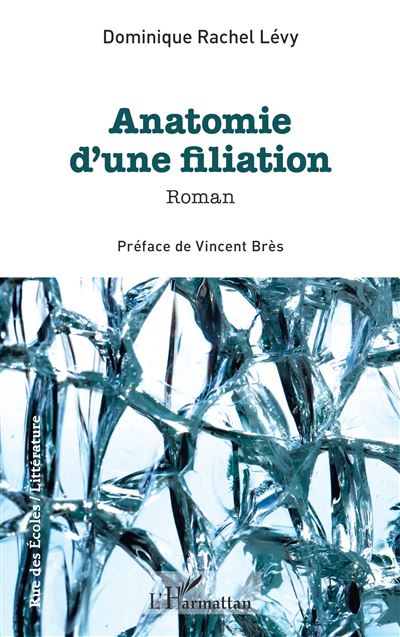 Anatomie d'une filiation - broché - Vincent Bres, Dominique Rachel Lévy ...