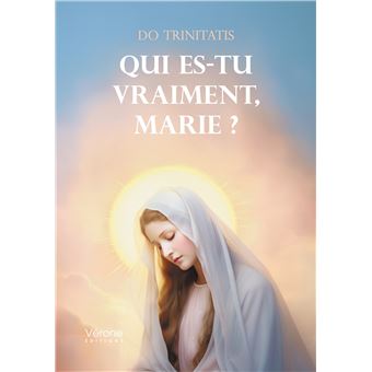 Qui es-tu vraiment, Marie ? - broché - Do Trinitatis - Achat Livre | fnac