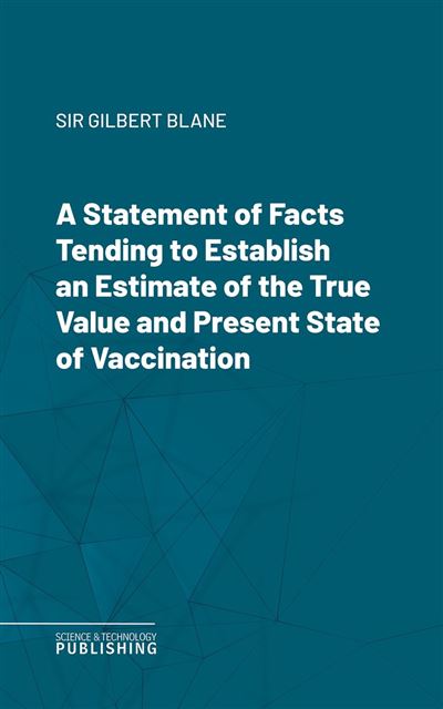 A Statement of Facts Tending to Establish an Estimate of the True Value ...