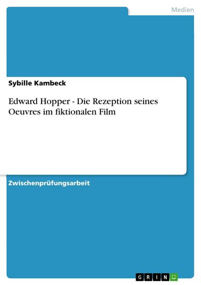 Edward Hopper - Die Rezeption seines Oeuvres im fiktionalen Film ...