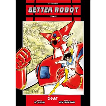 Getter Robot - Getter Robot T01 - Go Nagai - relié - Achat Livre | fnac