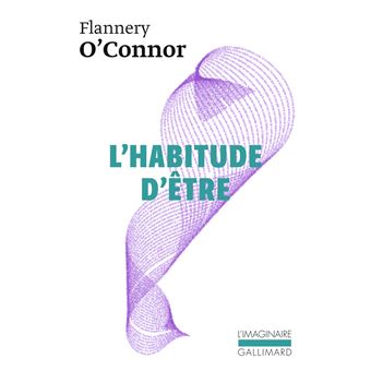 L'habitude d'être - Poche - Flannery O'Connor, Gabrielle Rolin, Sally ...