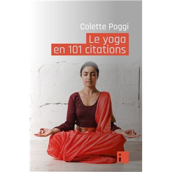 Le yoga en 101 citations - broché - Colette Poggi - Achat Livre | fnac