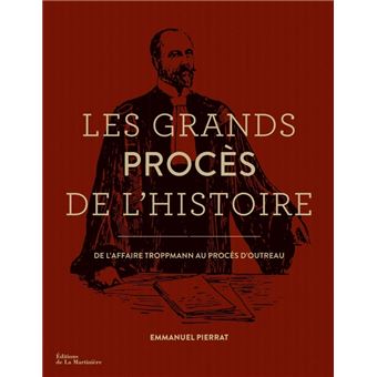 Les Grands Procès de l'histoire De l'affaire Troppmann au procès d ...