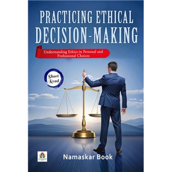 Practicing Ethical Decision-Making: Understanding Ethics in Personal ...