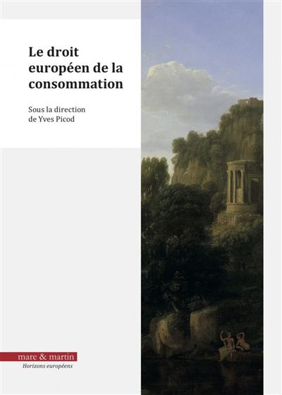 Le droit européen de la consommation - broché - Yves Picod - Achat ...