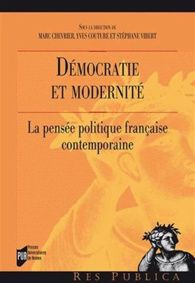 Democratie en modernite La pensée politique française contemporaine ...