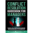 Conflict Resolution Guidebook for Managers Essential Skills for ...