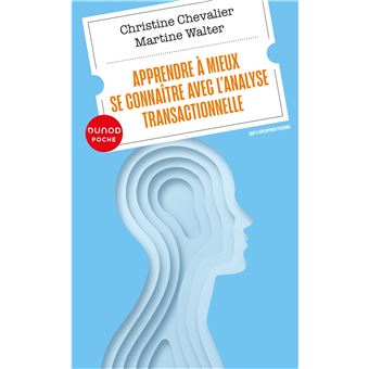 Apprendre à mieux se connaître avec l'analyse transactionnelle - Poche ...