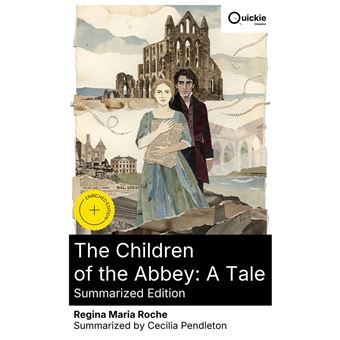 The Children of the Abbey: A Tale (Summarized Edition) Enriched edition ...