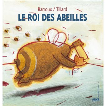 Le Roi des abeilles - cartonné - Stéphane-Yves Barroux, Patrick Tillard ...