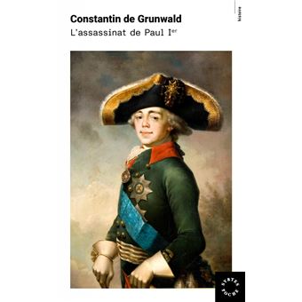 L'Assassinat de Paul Ier - Poche - Constantin De Grunwald - Achat Livre | fnac