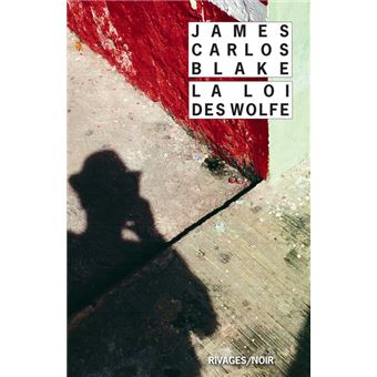 La loi des Wolfe - Poche - James Carlos Blake, François Guérif ...