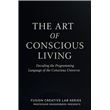 The Art of Conscious Living: Decoding the Programming Language of the ...