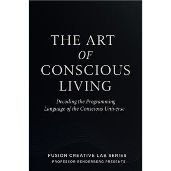 The Art of Conscious Living: Decoding the Programming Language of the ...