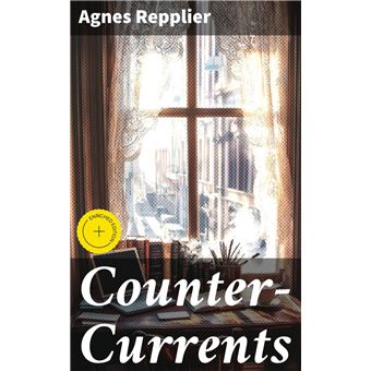 Counter-Currents Enriched edition. Exploring Cultural Currents and ...