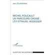 Michel foucault un parcours croisé : lévi-strauss, heidegger - Jean ...