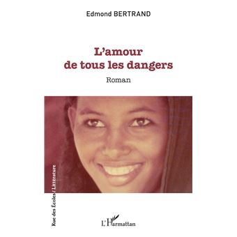 L'amour de tous les dangers - broché - Edmond Bertrand - Achat Livre | fnac