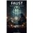 Faust The Monumental Philosophical Drama of Knowledge, Desire, and the ...