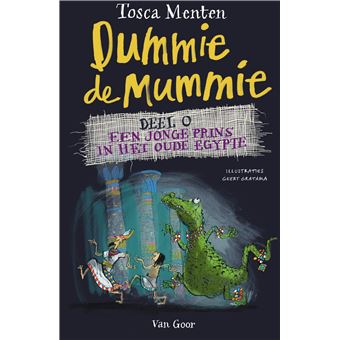 Dummie de mummie - Een jonge prins in het oude Egypte - Tosca Menten ...