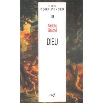 Dieu pour penser iii dieu Dieu pour penser Tome 3 - Adolphe Gesché ...