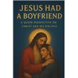 Jesus Had a Boyfriend: A Queer Perspective on Christ and His Disciple ...