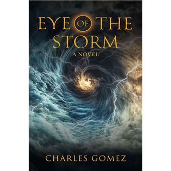 EYE OF THE STORM (Second Edition) - ebook (ePub) - Charles Gomez ...