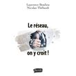 Le réseau, on y croit ! - broché - Laurence Boulieu, Nicolas Thebault ...