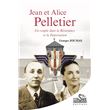 Jean et Alice Pelletier Un couple dans la Résistance et la Déportation ...
