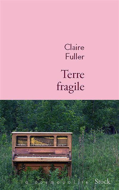 Terre Fragile - broché - Claire Fuller - Achat Livre ou ebook | fnac